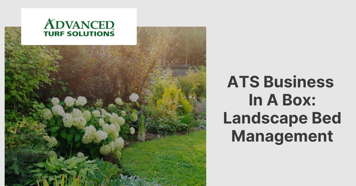 Take the ATS Business In A Box: Landscape Bed Management Course