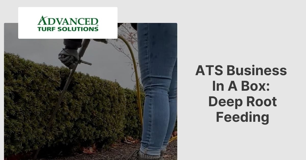 ATS Business In A Box: Deep Root Feeding